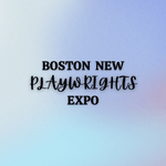 Boston New Playwrights Expo | Boston Theatre Scene